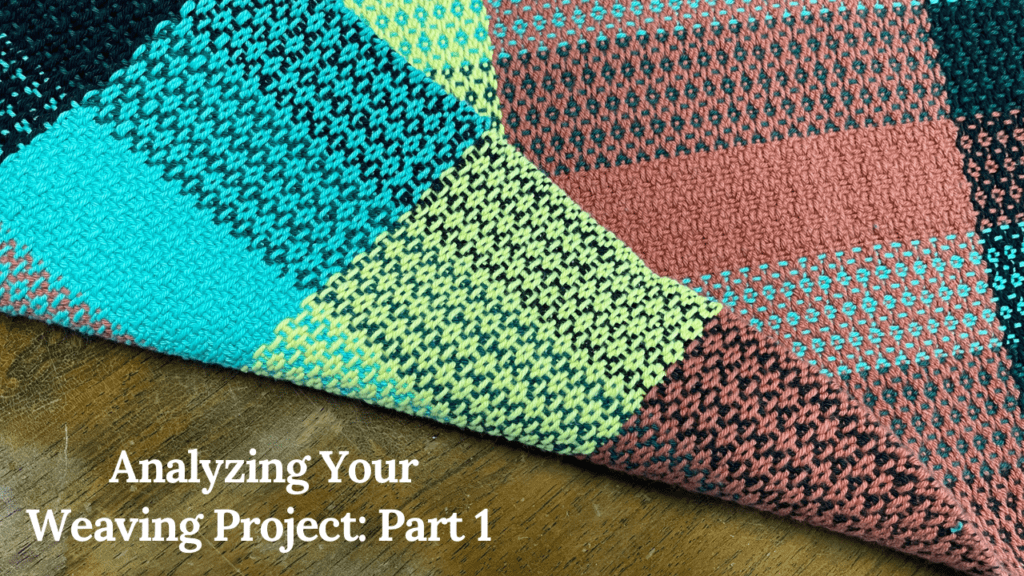 Analyzing Your Weaving Project: Part 1 - Acton Creative