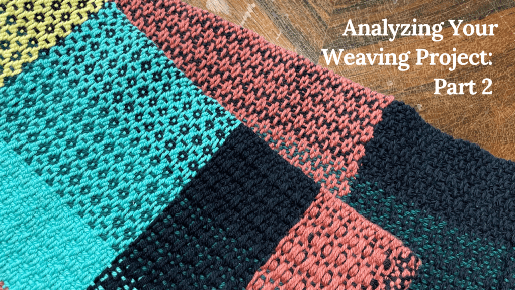 Analyzing Your Weaving Project: Part 2 - Acton Creative