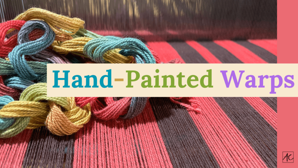 Hand-Painted Warps - Acton Creative