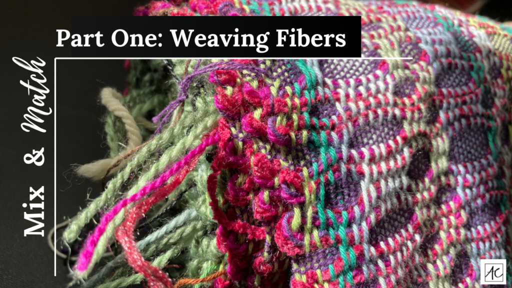 Mix & Match: Weaving Fibers - Acton Creative