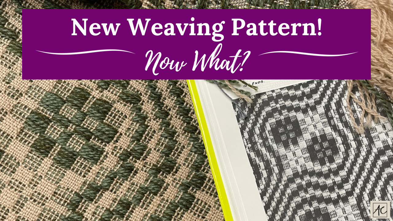 New Weaving Pattern - Now What? - Acton Creative