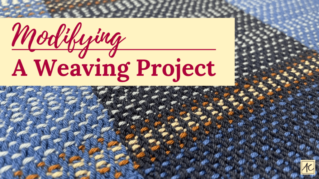 Modifying a Weaving Project - Acton Creative