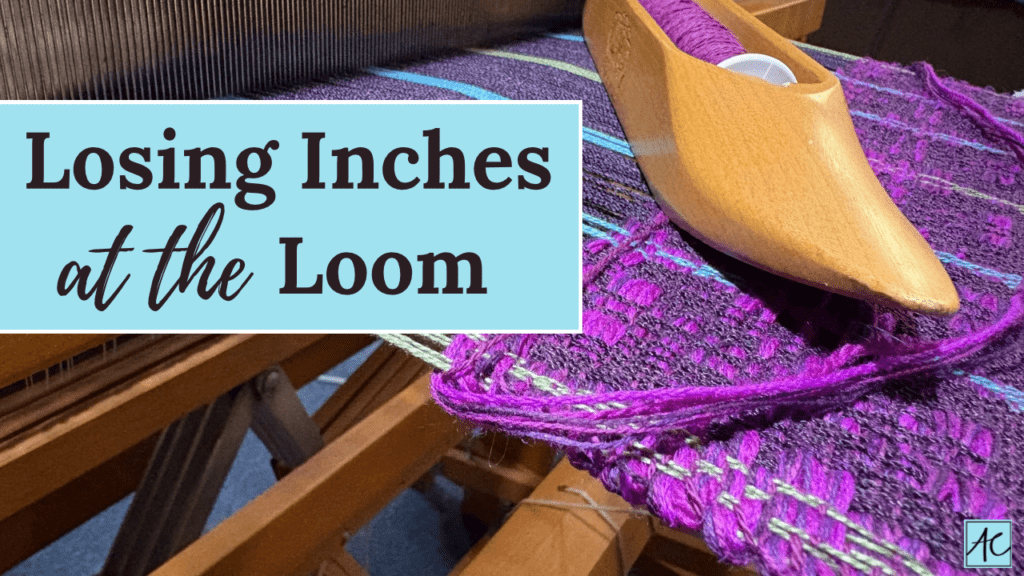 Losing Inches at the Loom - Acton Creative