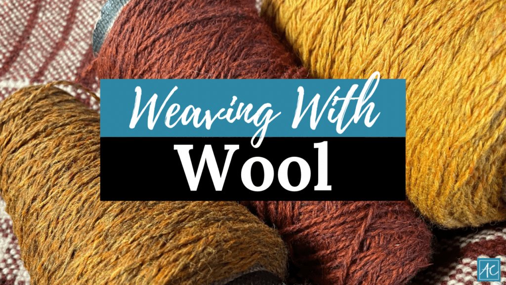 Weaving with Wool - Acton Creative