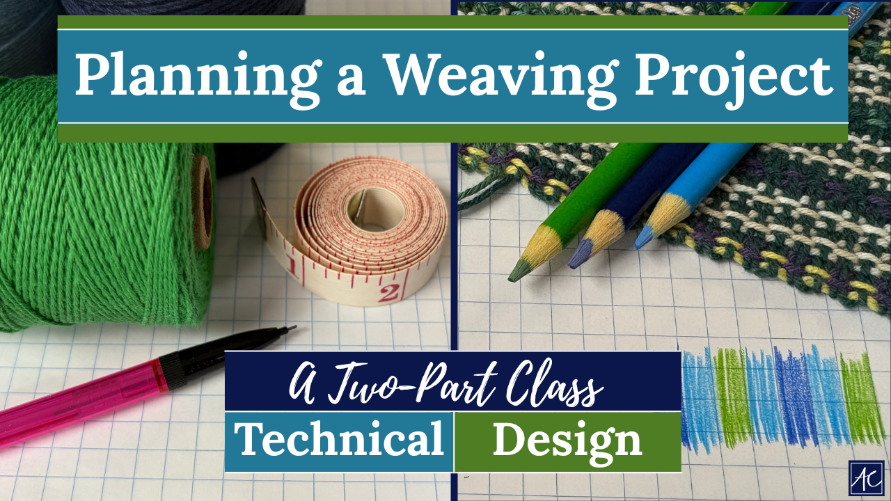 Planning a Weaving Project Class - Acton Creative