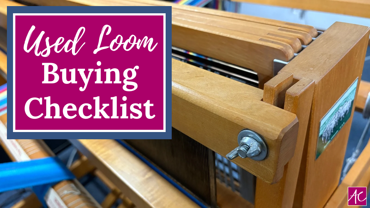 Used Loom Buying Checklist - Acton Creative