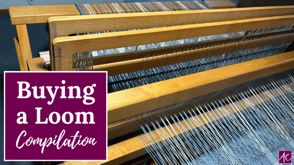 Buying a Loom Compilation - Acton Creative