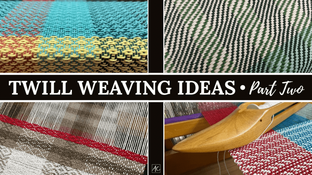 Twill Weaving Ideas (Part 2) - Acton Creative